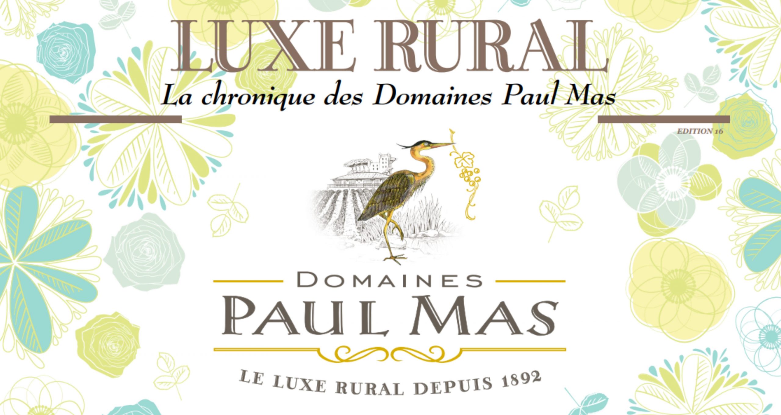 LUXE RURAL - News from Domaines Paul Mas - Edition 16 - Les Domaines ...